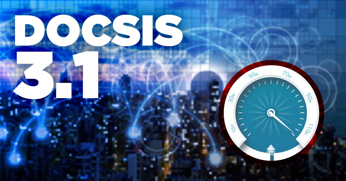 Unveiling the DOCSIS 3.1 technology | PROMAX